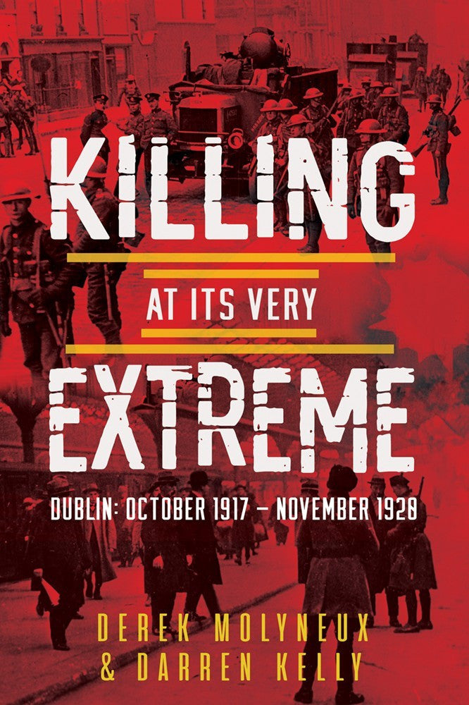 Killing at its Very Extreme Book By Derek Molyneux , Darren Kelly ...